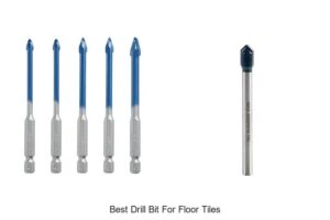 Top 15 Best Drill Bit For Floor Tiles You Must Try Now