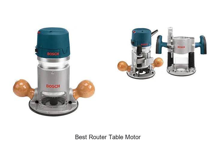 Top 15 Best Router Table Motor That Will Blow Your Mind