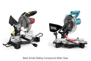 Top 15 Best Small Sliding Compound Miter Saw You Need Now